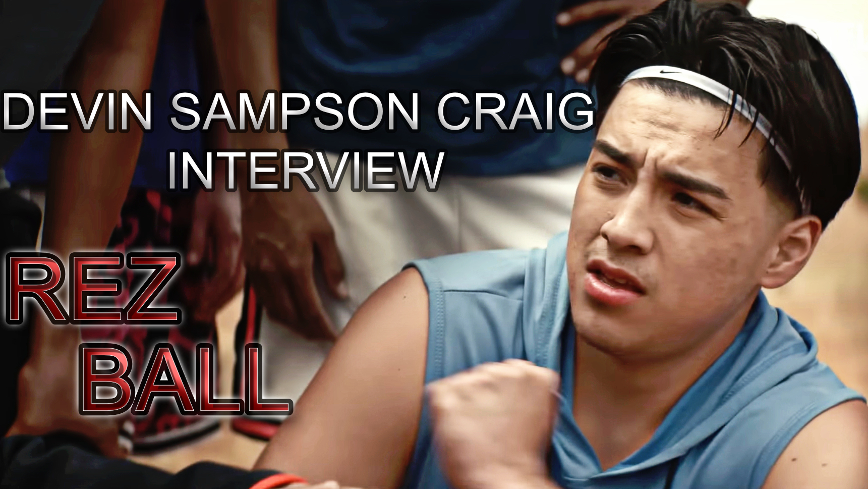 Netflix's Rez Ball Devin Sampson Craig Interview - Daybreak Star Radio